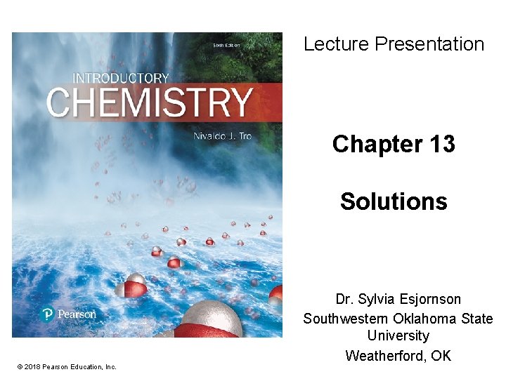 Lecture Presentation Chapter 13 Solutions 2018 Pearson Education