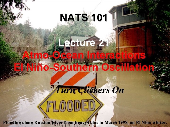 NATS 101 Lecture 21 AtmoOcean Interactions El NioSouthern