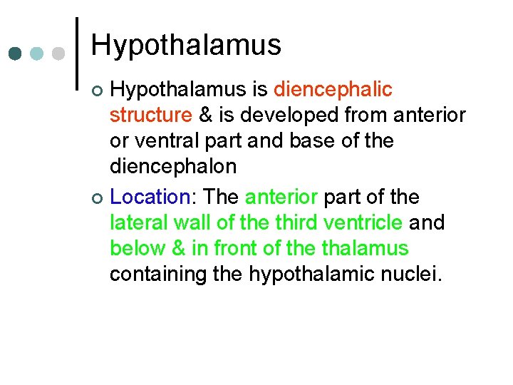 Hypothalamus DR M B BHAT Hypothalamus is diencephalic