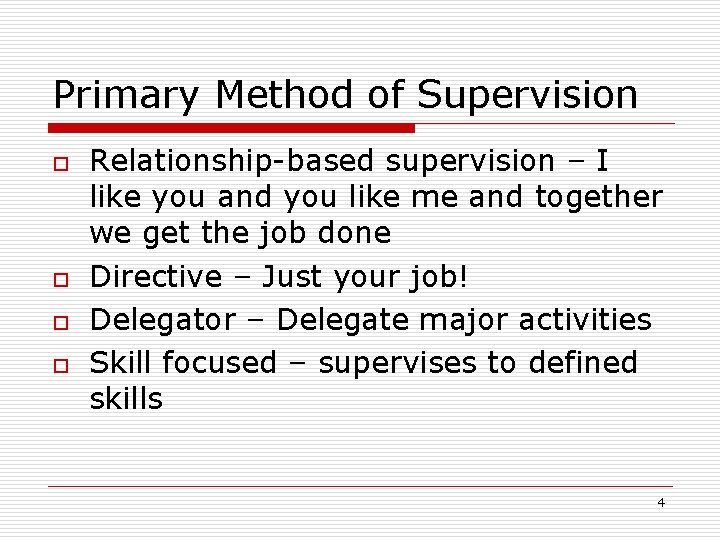 What Is Supervision o o o Supervision is