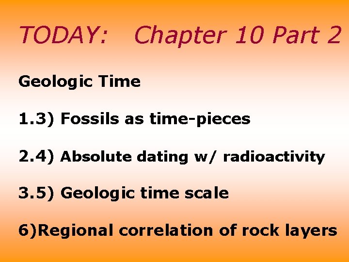 What is the sequence of events that shaped