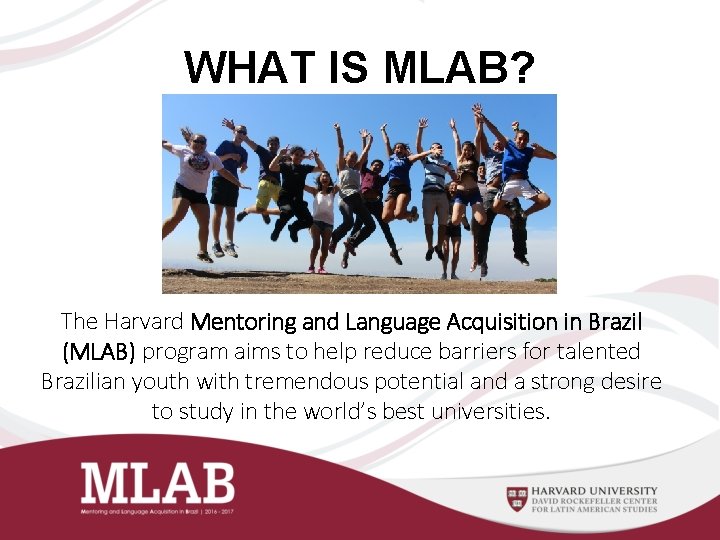 WHAT IS MLAB The Harvard Mentoring and Language