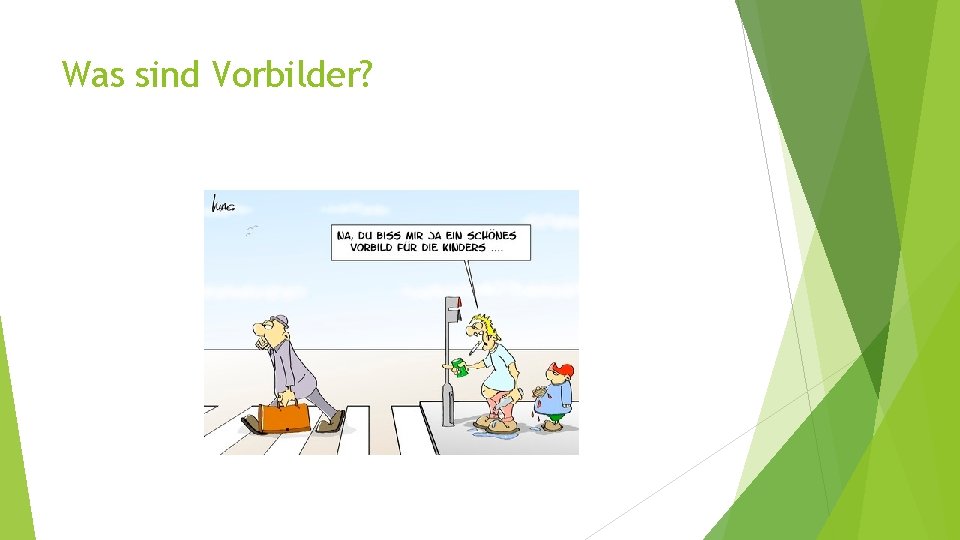 Eltern als Vorbild mit gutem Beispiel voran Was