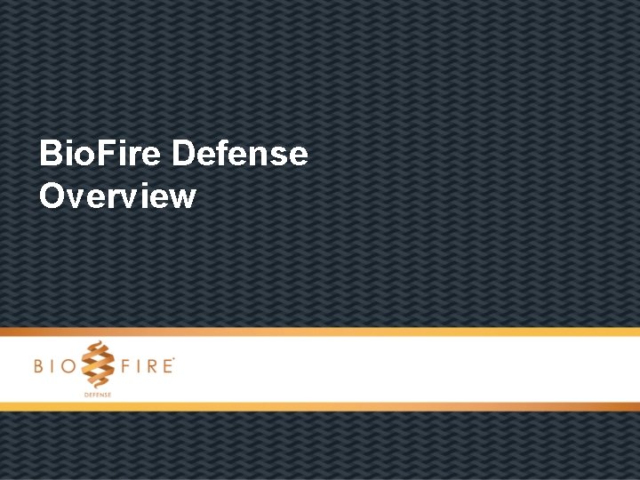 Bio Fire Defense Overview Bio Fire Defense Who