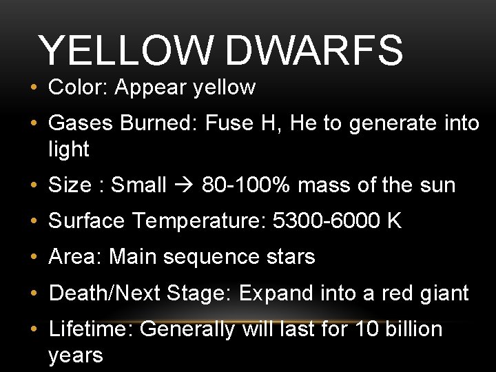 YELLOW DWARFS Color Appear yellow Gases Burned Fuse