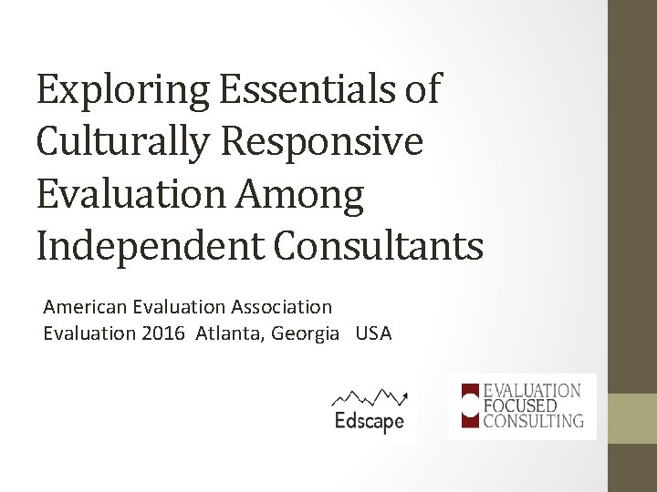 Exploring Essentials of Culturally Responsive Evaluation Among Independent