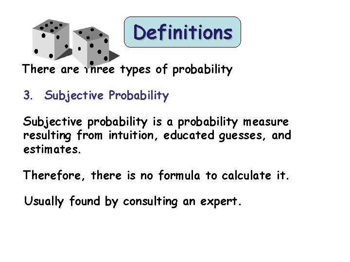 Definitions Probability is the mathematics of chance It