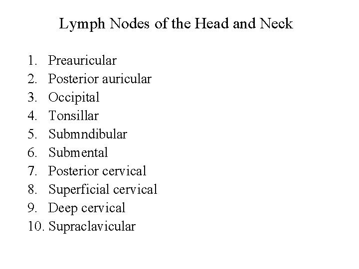 Neck Inspection of Carotid arteries Thyroid Lymph nodes