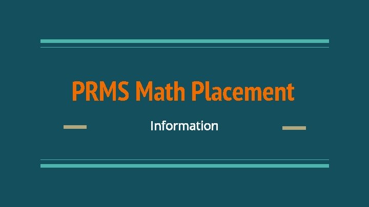 PRMS Math Placement Information Why do we do