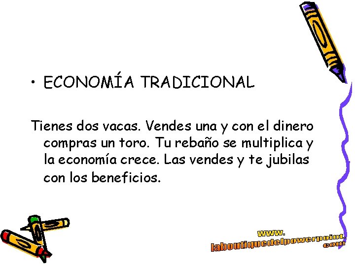 ECONOMA ECONOMA TRADICIONAL Tienes dos vacas Vendes una