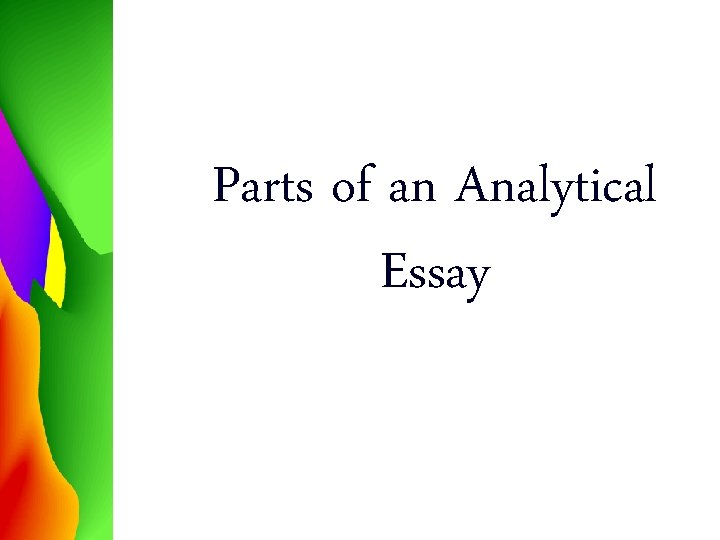 Parts of an Analytical Essay Parts of an