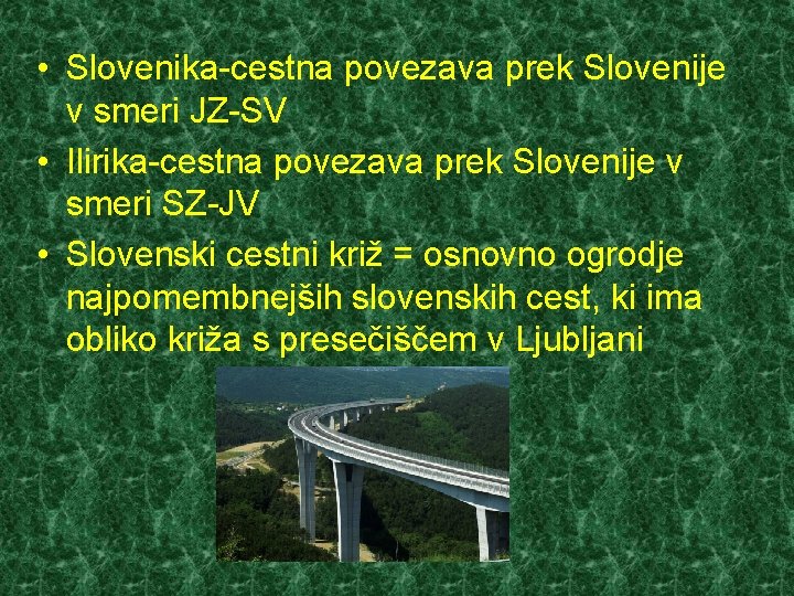 Promet v Republiki Sloveniji Vrste prometa cestni promet