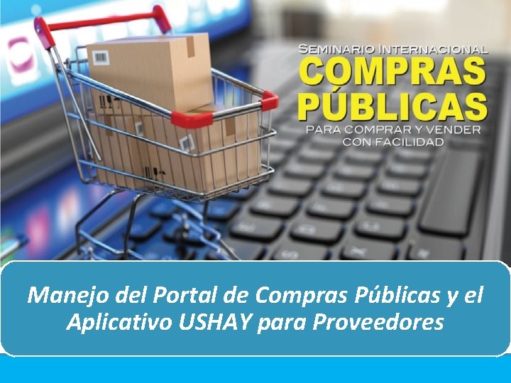 Manejo del Portal de Compras Pblicas y el