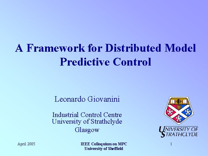 A Framework for Distributed Model Predictive Control Leonardo
