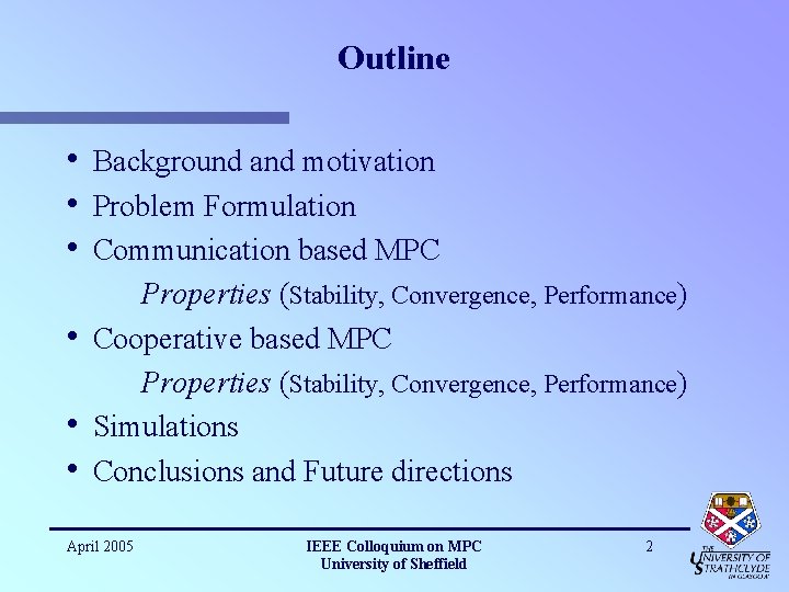 A Framework for Distributed Model Predictive Control Leonardo