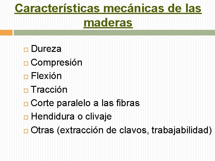 CARACTERSTICAS FSICAS Y MECNICAS DE LAS MADERAS Caractersticas
