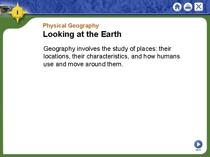 Physical Geography Looking at the Earth Geography involves