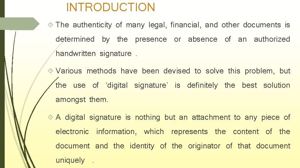Digital Signature INTRODUCTION The authenticity of many legal
