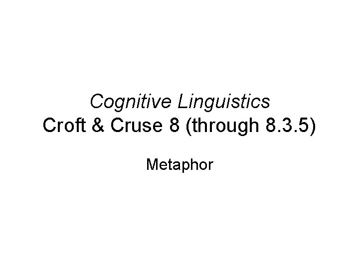 Cognitive Linguistics Croft Cruse 8 through 8 3