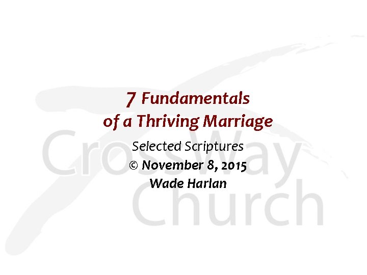 7 Fundamentals of a Thriving Marriage Selected Scriptures