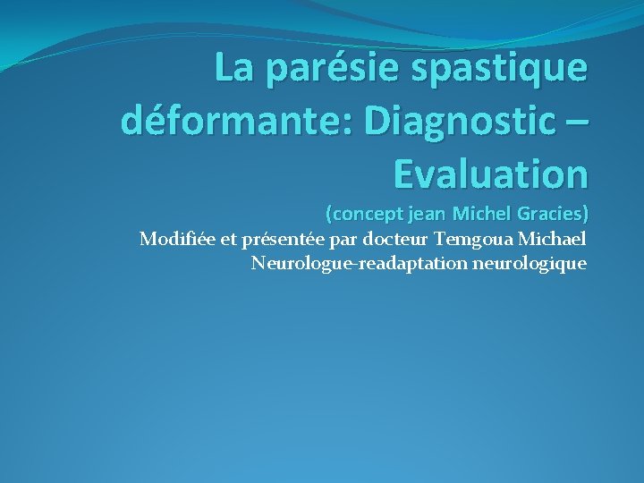 La parsie spastique dformante Diagnostic Evaluation concept jean
