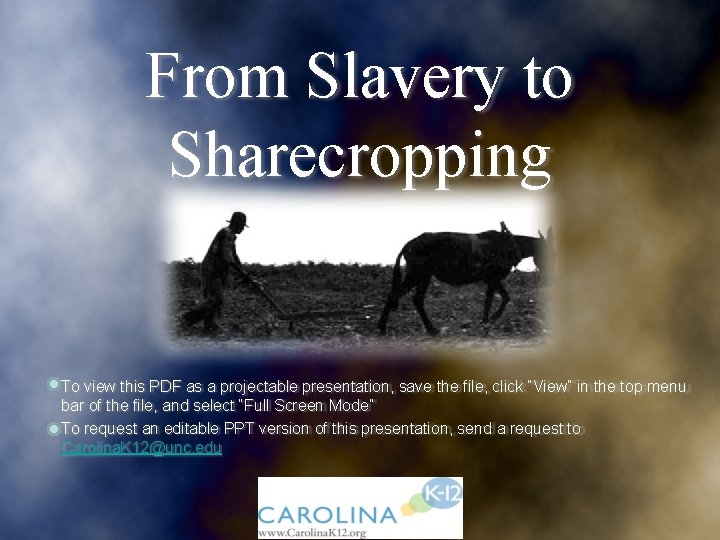 From Slavery to Sharecropping To view this PDF