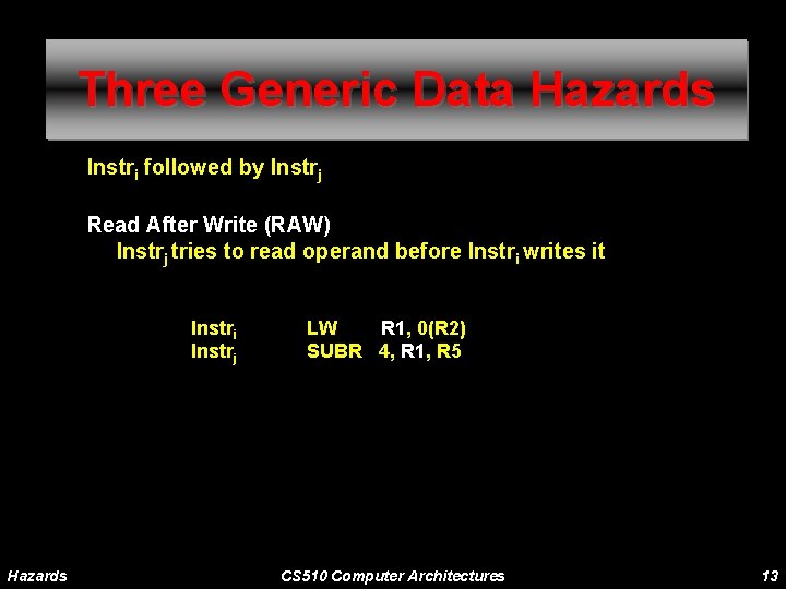 Lecture 7 Pipeline Hazards CS 510 Computer Architectures