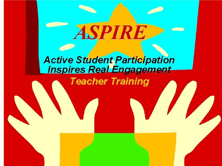 ASPIRE Active Student Participation Inspires Real Engagement Teacher