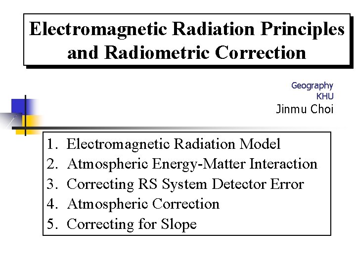 Electromagnetic Radiation Principles and Radiometric Correction ...