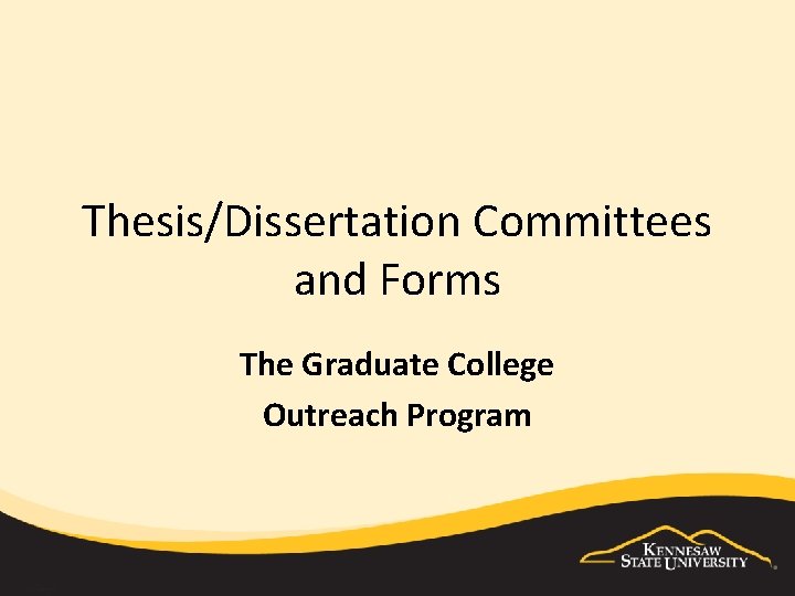 ThesisDissertation Committees and Forms The Graduate College Outreach