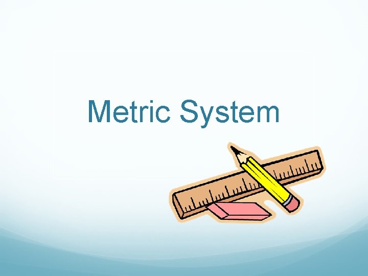 Metric System Mind Trap Read the question Think