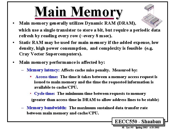 Main Memory Main memory generally utilizes Dynamic RAM