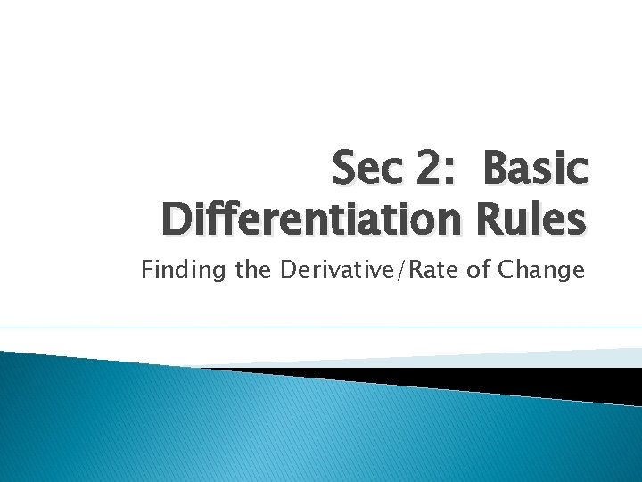 Sec 2 Basic Differentiation Rules Finding the DerivativeRate