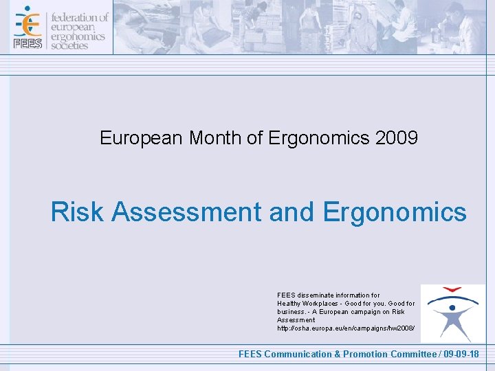 European Month of Ergonomics 2009 Risk Assessment and