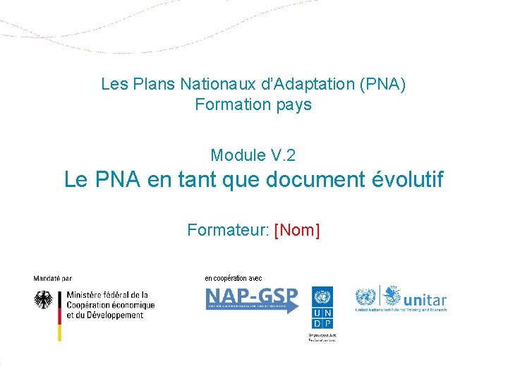 Les Plans Nationaux dAdaptation PNA Formation pays Module