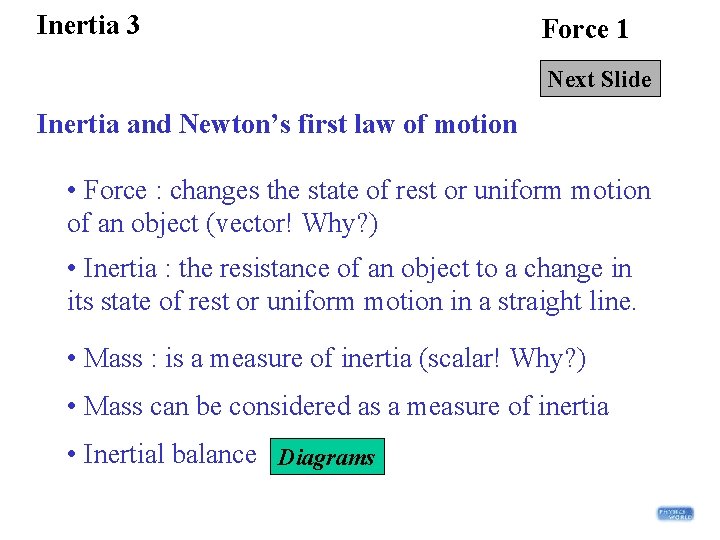 Inertia 1 Force 1 Next Slide Inertia Aristotles