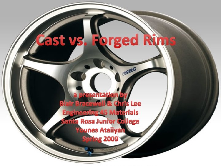 Cast vs Forged Rims a presentation by Blair