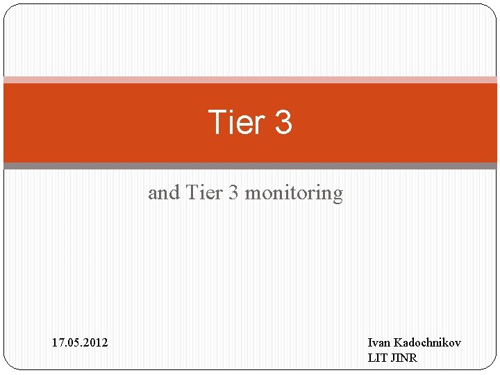 Tier 3 and Tier 3 monitoring 17 05