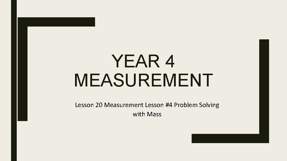 YEAR 4 MEASUREMENT Lesson 20 Measurement Lesson 4