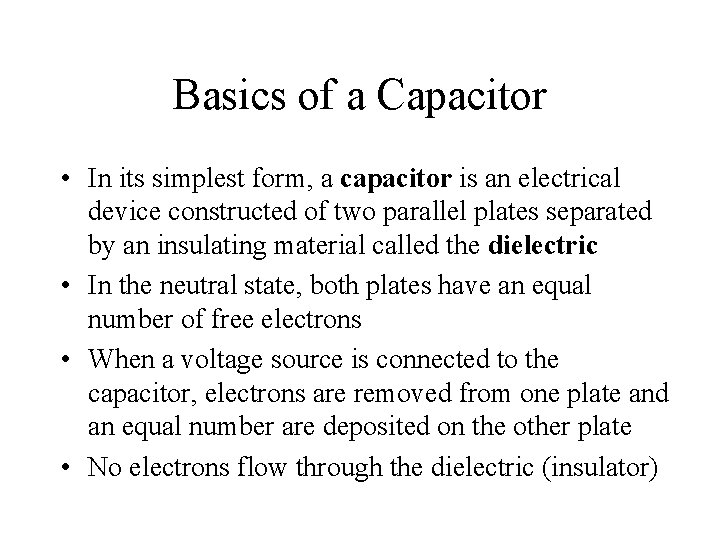 Chapter 9 Capacitors Objectives Describe the basic structure