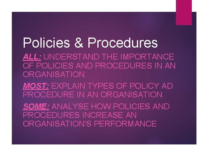 Policies Procedures ALL UNDERSTAND THE IMPORTANCE OF POLICIES