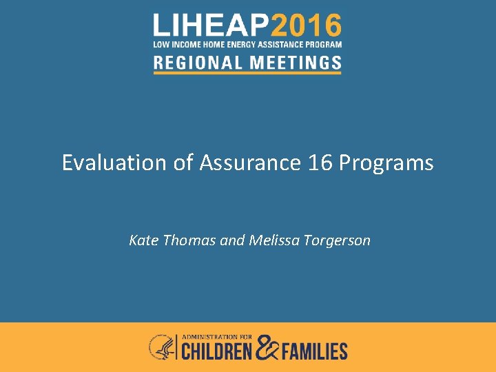 Evaluation of Assurance 16 Programs Kate Thomas and