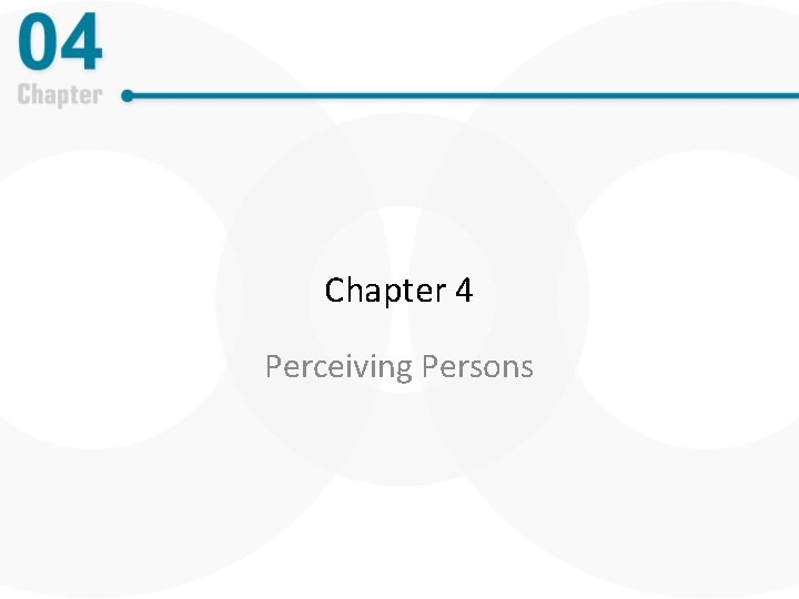 Chapter 4 Perceiving Persons Social Perception The process