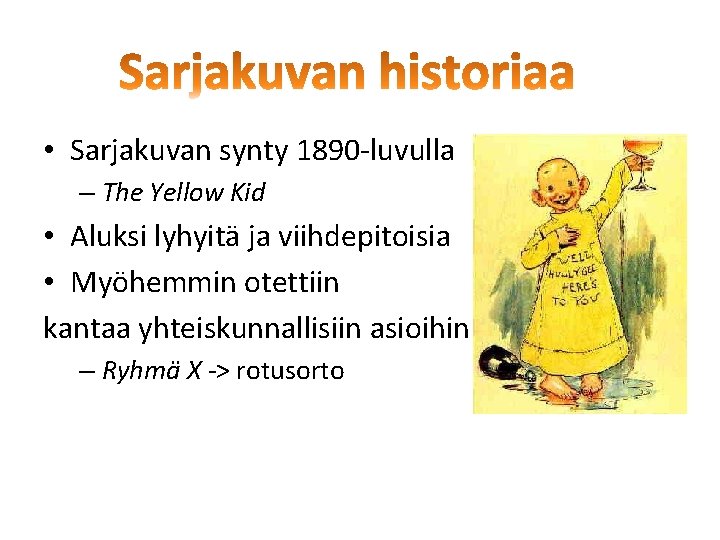 Strippi muutaman ruudun mittainen sarjakuva Sarjakuvan synty 1890