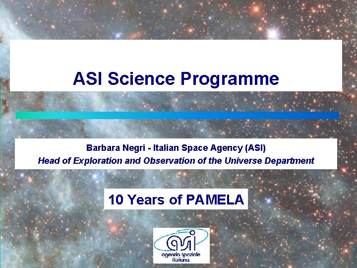 ASI Science Programme Barbara Negri Italian Space Agency