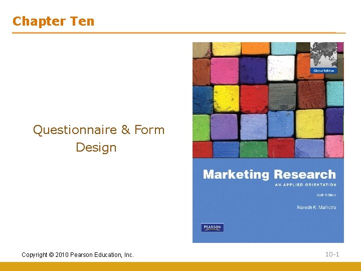 Chapter Ten Questionnaire Form Design Copyright 2010 Pearson