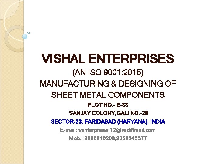VISHAL ENTERPRISES AN ISO 9001 2015 MANUFACTURING DESIGNING