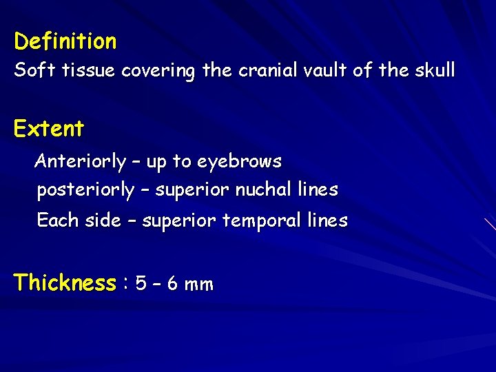 SCALP Definition Soft tissue covering the cranial vault