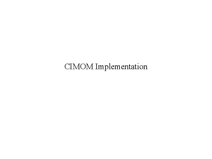 CIMOM Implementation What is Pegasus Pegasus is an