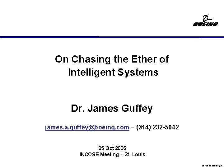 On Chasing the Ether of Intelligent Systems Dr